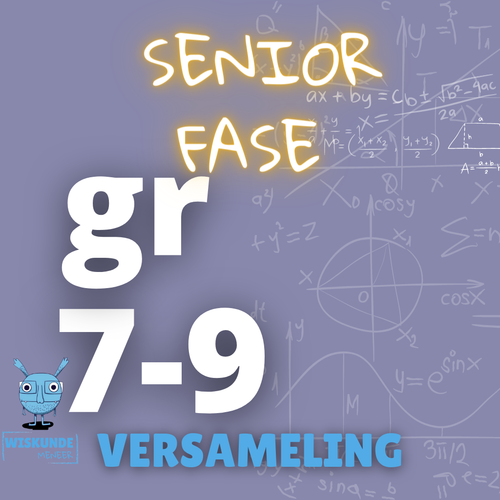 SENIOR FASE Graad 7 - 9 – Wiskunde Meneer